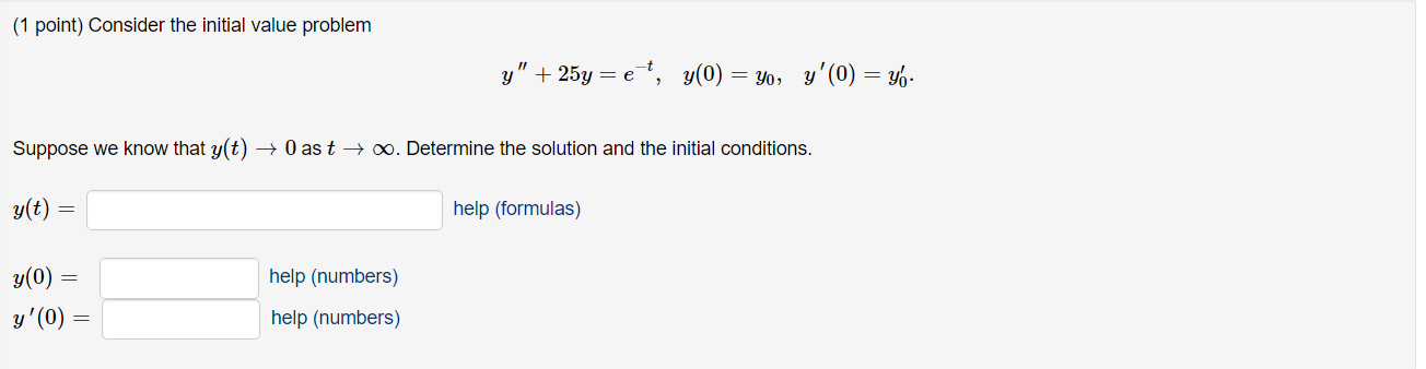 Solved (1 point) Consider the initial value problem y" + 25y | Chegg.com