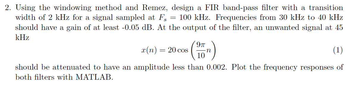 Solved = 2. Using the windowing method and Remez, design a | Chegg.com
