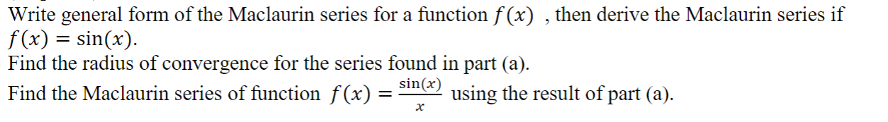 Solved Write general form of the Maclaurin series for a | Chegg.com