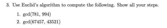 Solved 3. Use Euclid's algorithm to compute the following. | Chegg.com