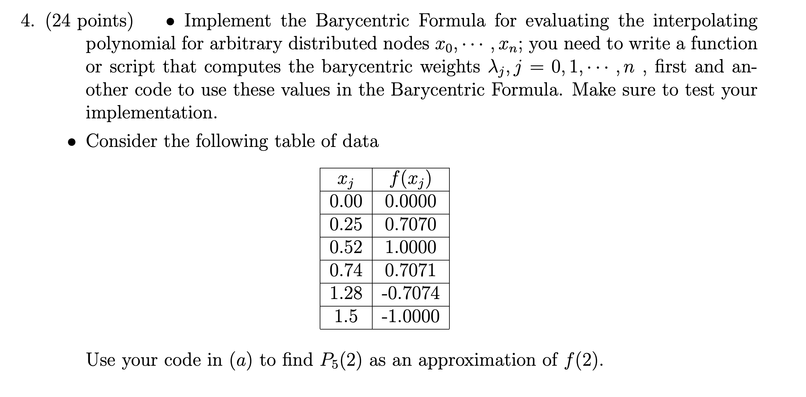 Solved > 4. (24 points) • Implement the Barycentric Formula | Chegg.com