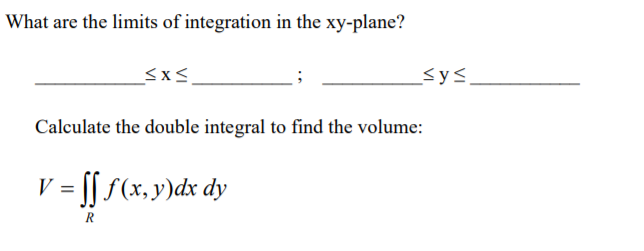 Solved Volume with double integral Use a double integral and | Chegg.com