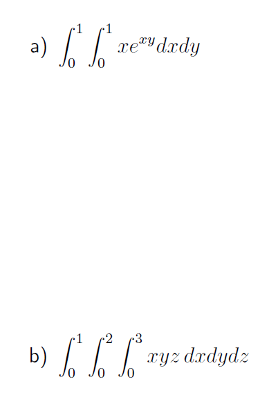 Solved 1 a) Xery dxdy 3 b) | Lola xyz d.xdydz 0 0 | Chegg.com
