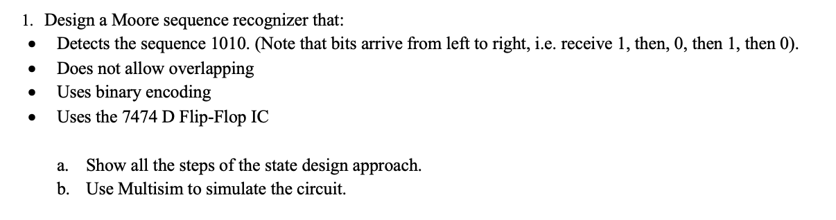 Solved 1. Design a Moore sequence recognizer that: • Detects | Chegg.com