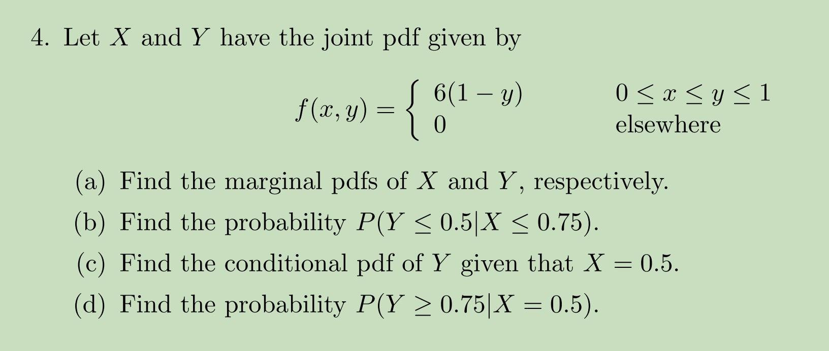 Solved 4. Let X and Y have the joint pdf given by f(x, y) = | Chegg.com Solved 4. Let X and Y have the joint pdf given by f(x, y) = | Chegg.com
