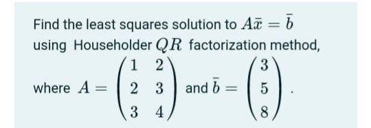 Solved Find the least squares solution to Ac = 7 5 using | Chegg.com