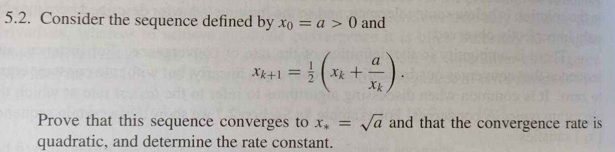 Solved 5.2. Consider the sequence defined by Xo = a > 0 and | Chegg.com