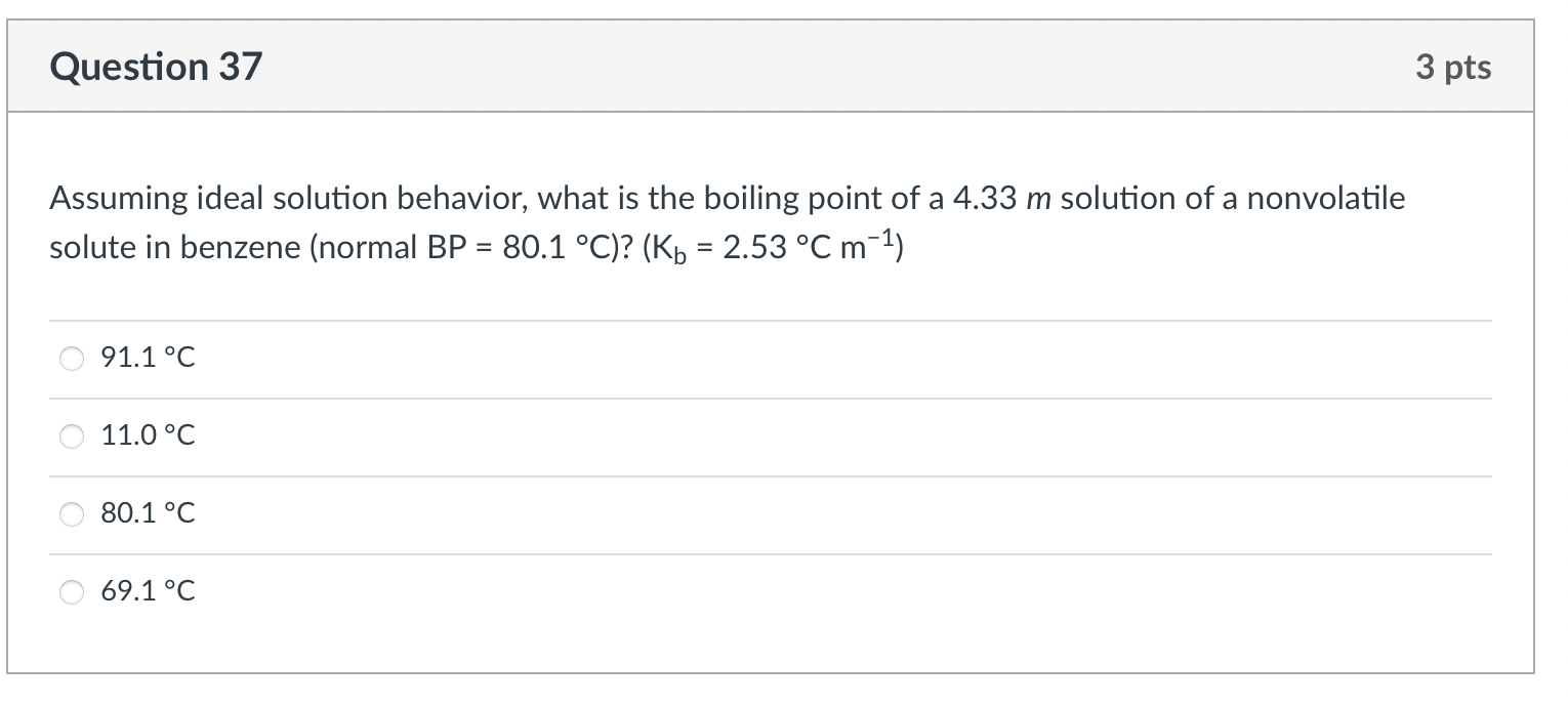 Solved Question 37 3 pts Assuming ideal solution behavior, | Chegg.com