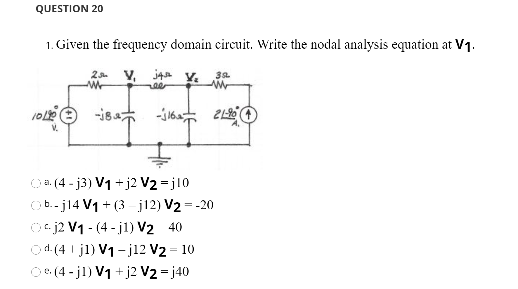 Solved QUESTION 20 1. Given the frequency domain circuit. | Chegg.com