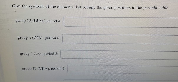 Solved Give the symbols of the elements that occupy the | Chegg.com