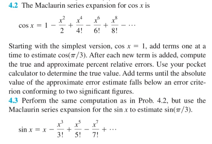 Solved 4.2 The Maclaurin series expansion for cos x is 18 | Chegg.com