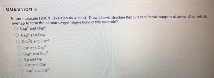 Solved QUESTION 3 In the molecule HOCN (skeleton as | Chegg.com