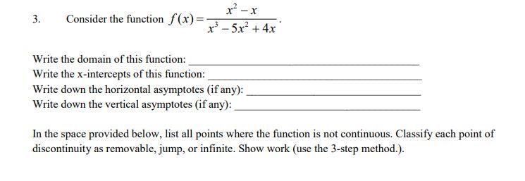 Solved 3. Consider the function f(x)=x3−5x2+4xx2−x. Write | Chegg.com