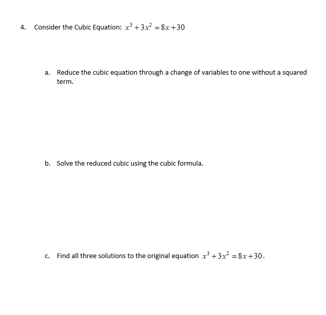Solved 4. Consider the Cubic Equation: x3+3x2=8x+30 a. | Chegg.com Solved 4. Consider the Cubic Equation: x3+3x2=8x+30 a. | Chegg.com
