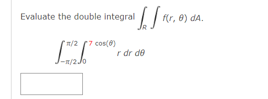Solved e the double integral ∫R∫f(r,θ)dA. | Chegg.com