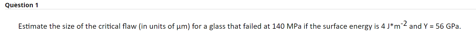 Solved Question 1 Estimate the size of the critical flaw (in | Chegg.com