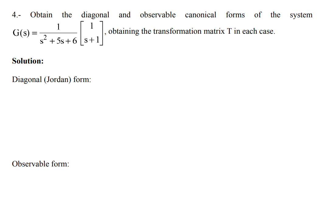 Solved 4.- Obtain the diagonal and observable canonical | Chegg.com