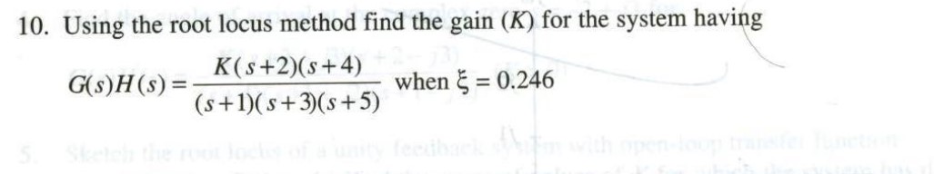 Solved Using the root locus method find the gain (K) ﻿for | Chegg.com