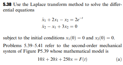 Solved 5.38 Use the Laplace transform method to solve the | Chegg.com
