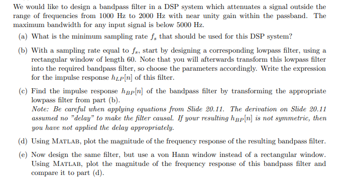 Solved We would like to design a bandpass filter in a DSP | Chegg.com