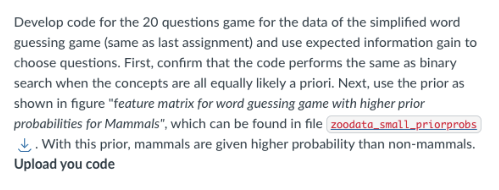 Solved Develop code for the 20 ﻿questions game for the data | Chegg.com