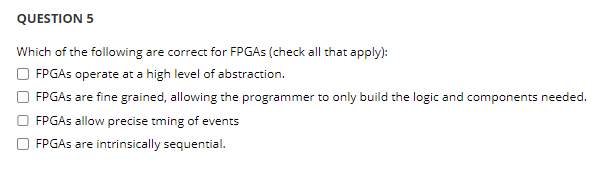 Solved Which of the following are correct for FPGAs (check | Chegg.com