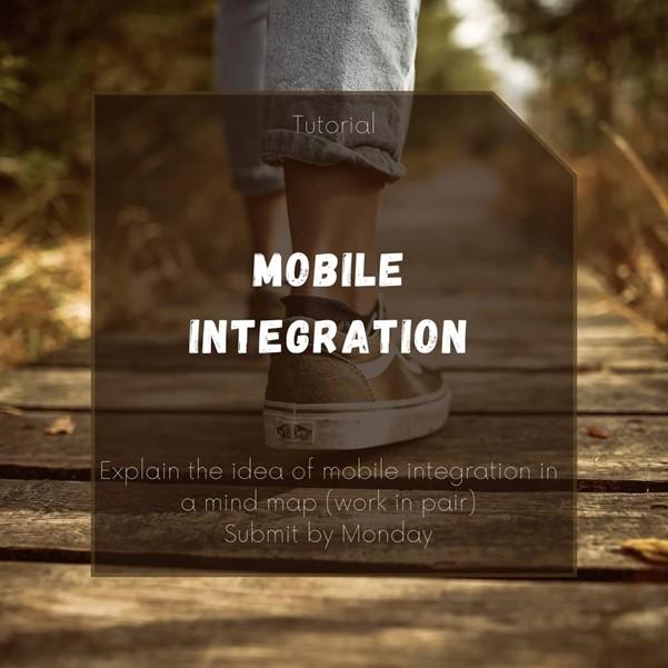 Solved Tutorial MOBILE INTEGRATION Explain the idea of | Chegg.com