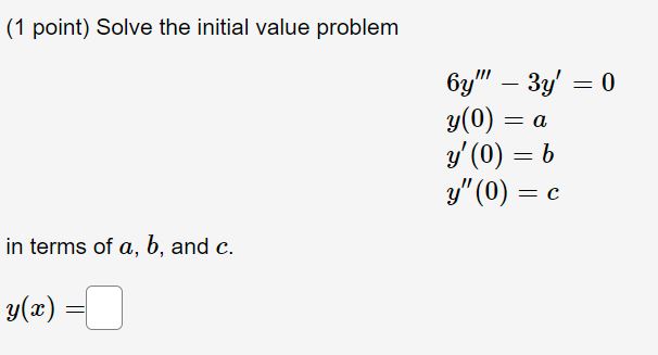 Solved (1 ﻿point) ﻿Solve the initial value | Chegg.com