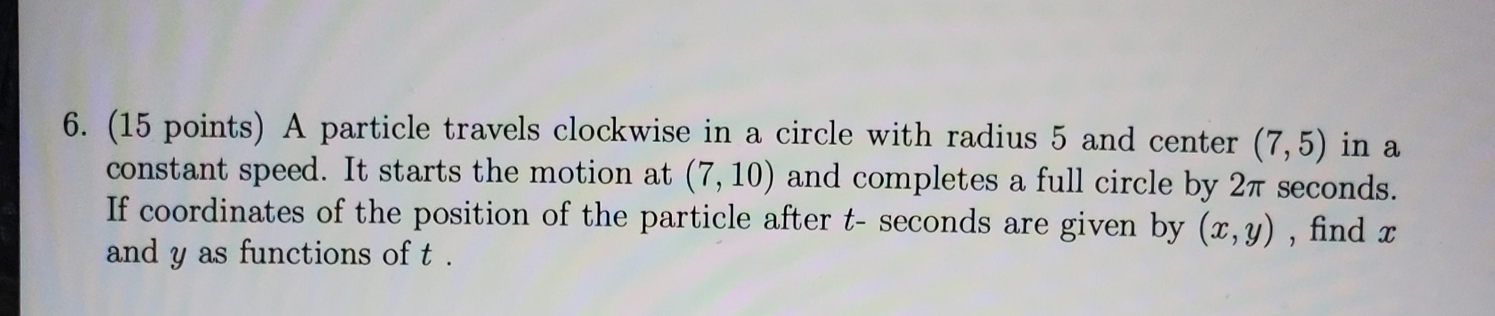Solved 6. (15 points) A particle travels clockwise in a | Chegg.com
