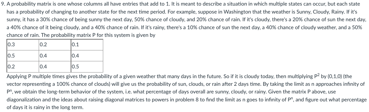 Solved 9. A probability matrix is one whose columns all have | Chegg.com