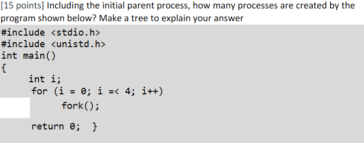Solved 15 points] Including the initial parent process, how | Chegg.com