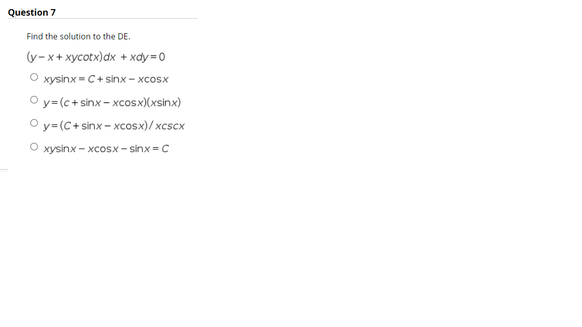 Solved Question 7 Find the solution to the DE. y-x+ xycotx) | Chegg.com