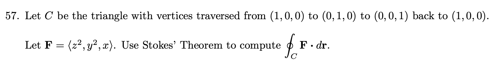 Solved 57. Let C be the triangle with vertices traversed | Chegg.com