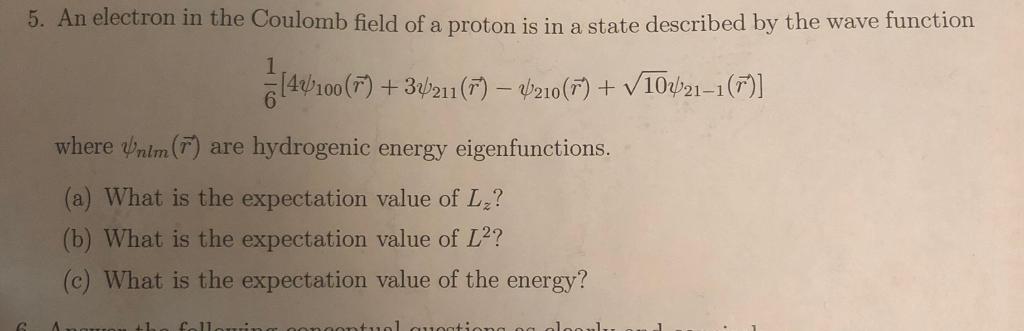 Solved 5 An Electron In The Coulomb Field Of A Proton Is In