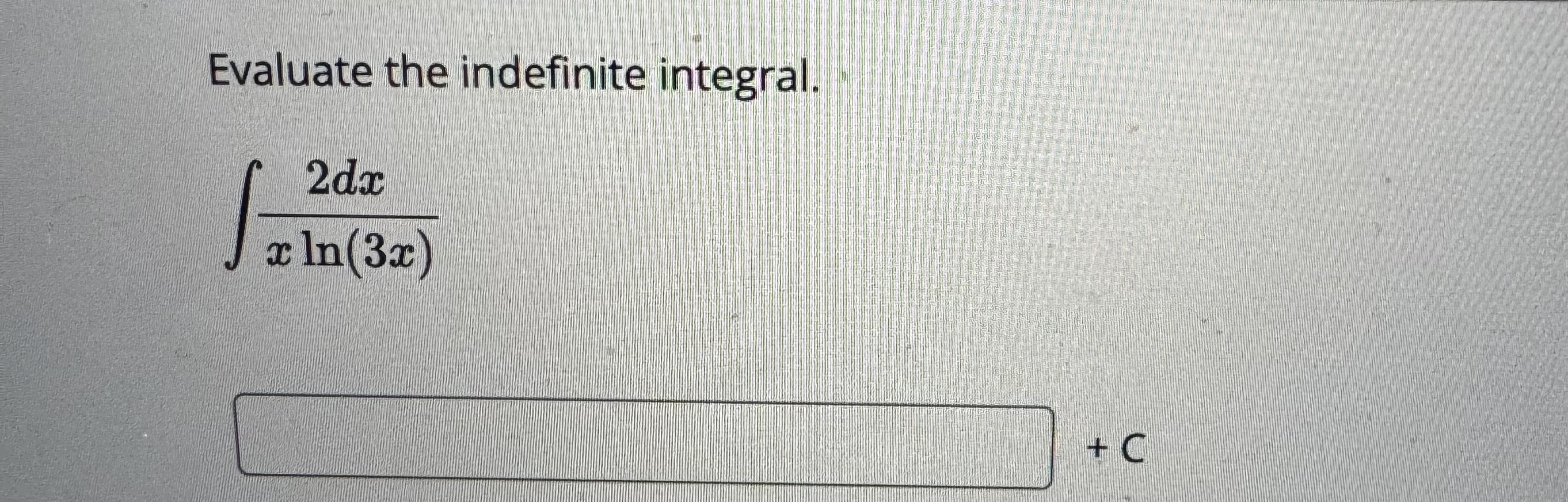 Solved Evaluate the indefinite integral. ∫xln(3x)2dx | Chegg.com