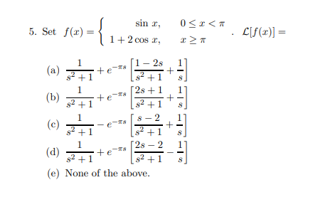 Solved 5. Set f(x)={sinx,1+2cosx,0≤x