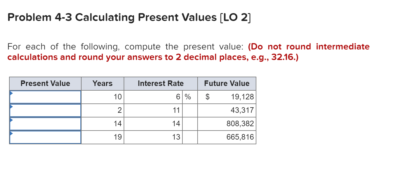 Solved Problem 4-3 Calculating Present Values (LO 2] For | Chegg.com