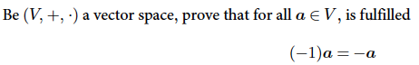 Solved Be (V, +, .) a vector space, prove that for all a € | Chegg.com