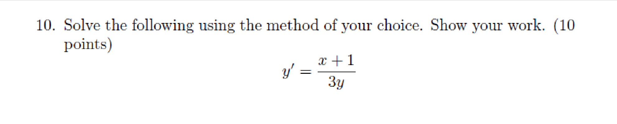 Solved 10. Solve the following using the method of your | Chegg.com