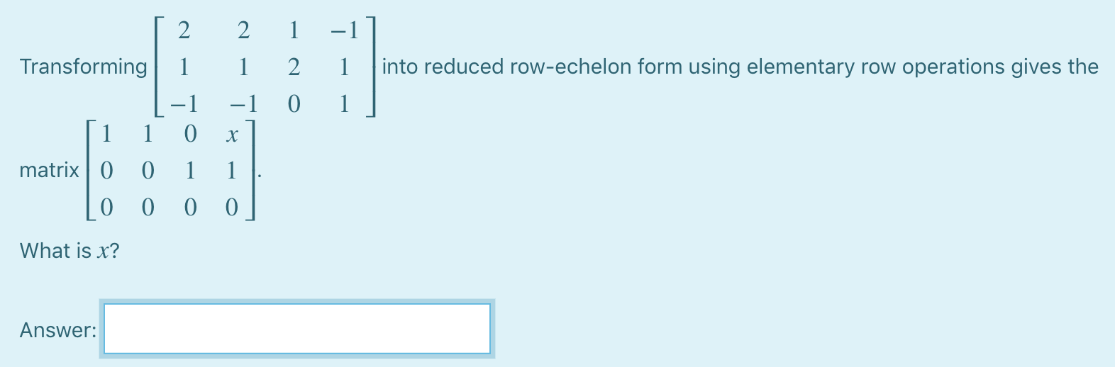 Solved [ 2 2 Transforming 1 1 1-1 -1 [i 10 x] matrix | 0 0 1 | Chegg.com