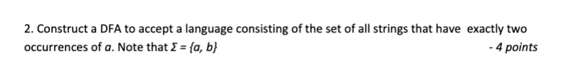 Solved 1. Construct a DFA to accept a language consisting of | Chegg.com
