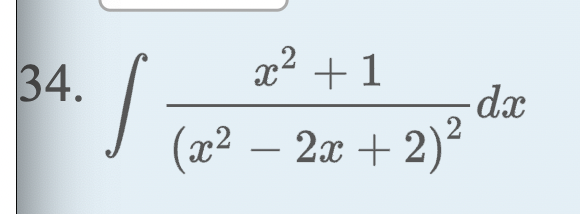 Solved 34. ∫(x2−2x+2)2x2+1dx | Chegg.com
