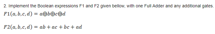 Solved 2. Implement the Boolean expressions F1 and F2 given | Chegg.com