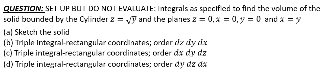 Solved QUESTION: SET UP BUT DO NOT EVALUATE: Integrals as | Chegg.com