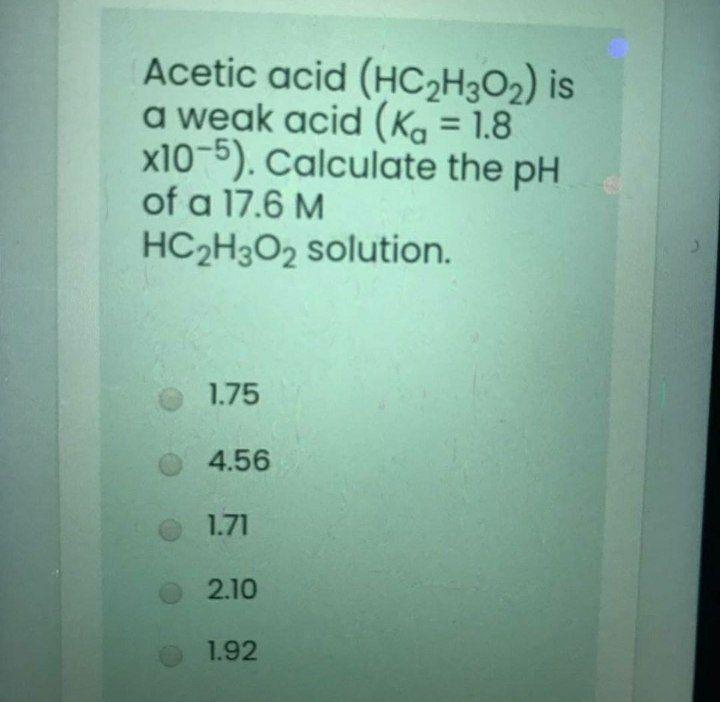 Solved Acetic acid (HC2H302) is a weak acid (Ka = 1.8 | Chegg.com