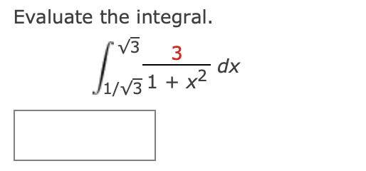 Solved Evaluate the integral.∫1323231+x2dx | Chegg.com