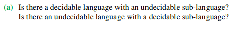 Solved (a) Is there a decidable language with an undecidable | Chegg.com