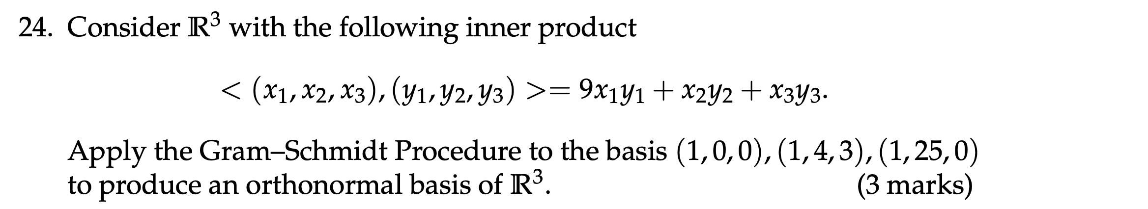 Solved 24. Consider R3 with the following inner product | Chegg.com