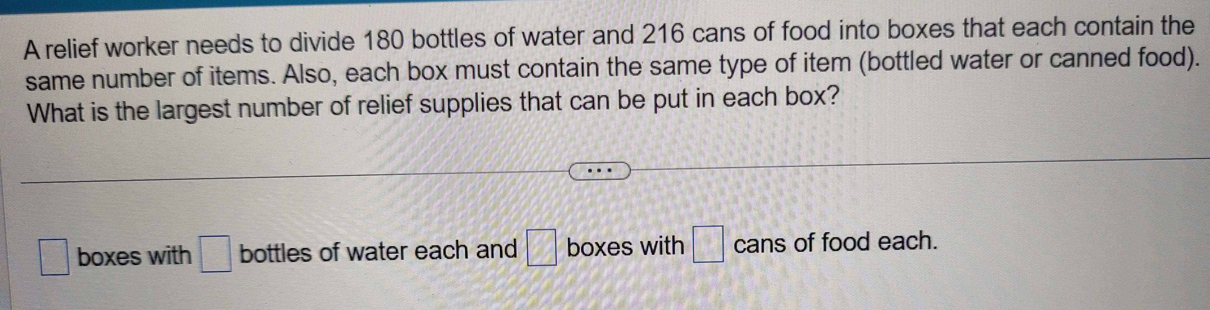 Solved A relief worker needs to divide 180 bottles of water | Chegg.com