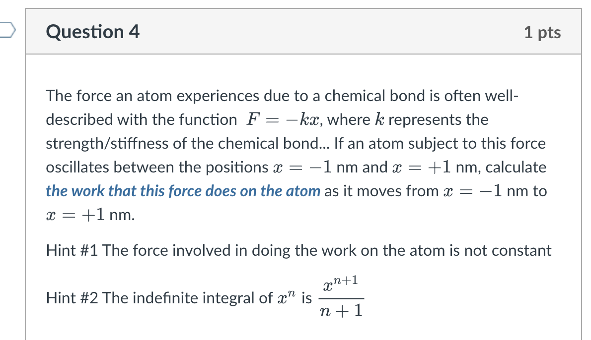 Solved The force an atom experiences due to a chemical bond | Chegg.com